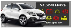 Vauxhall Mokka / Mokka X Dash Lights + Warning Symbols Explained